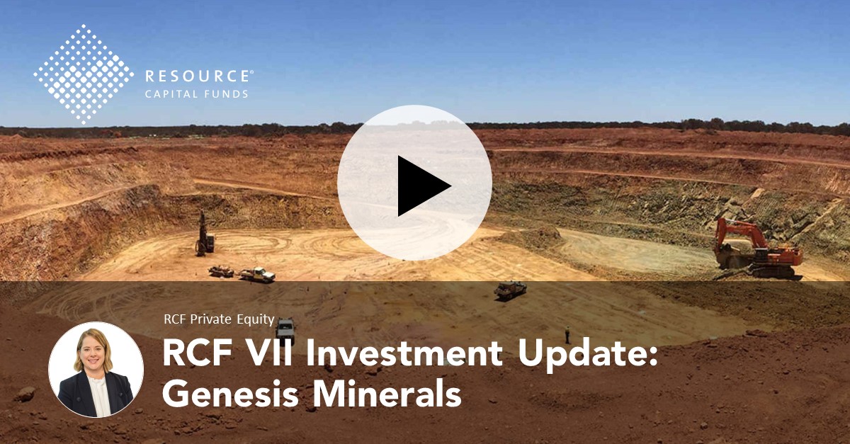 RCF VII Investment Update: Genesis Minerals | Resource Capital Funds